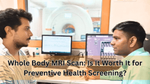 Whole Body MRI Scan: Is It Worthy for Preventive Screening?